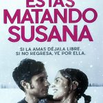 Me estas matando Susana (2016 Roberto Sneider) FESTIVAL DE CINE DE MALAGA