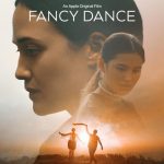 Fancy Dance (2024. Erica Tremblay) Apple TV